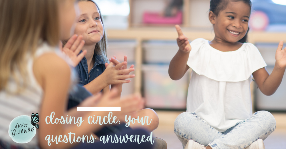Closing Circle Your Questions Answered Miss Behavior Closing Circle Your Questions Answered Miss Behavior