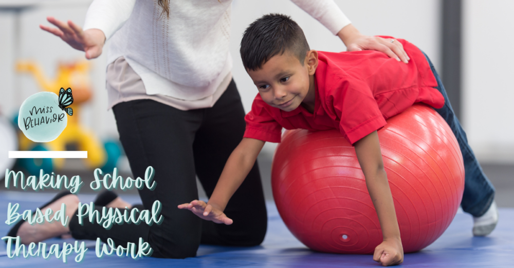 Making School Based Physical Therapy Work Miss Behavior